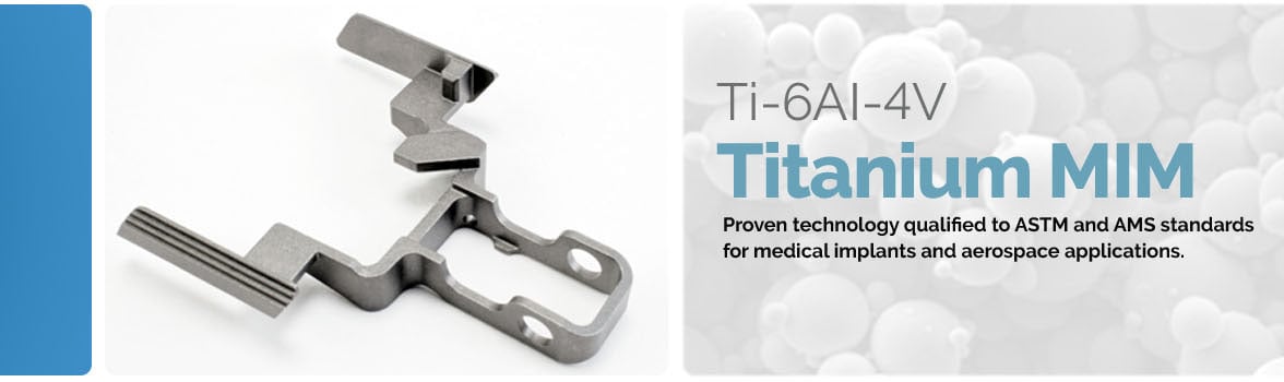 Titanium Metal Injection Molding (TiMIM) & Porous Titanium Parts | Praxis